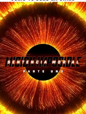 Contigo al Cine | Misión imposible: Sentencia mortal, parte 1